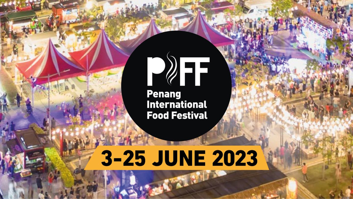 Penang International Food Festival: PIFF 2023